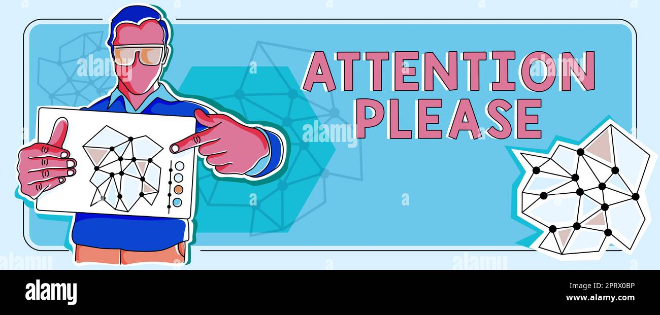 Sign displaying Attention Pleaseasking people sop doing anything and ... Sign displaying Attention Pleaseasking people sop doing anything and ...