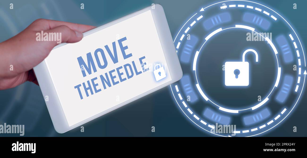 Hand writing sign Move The NeedleMake a noticeable difference in ...