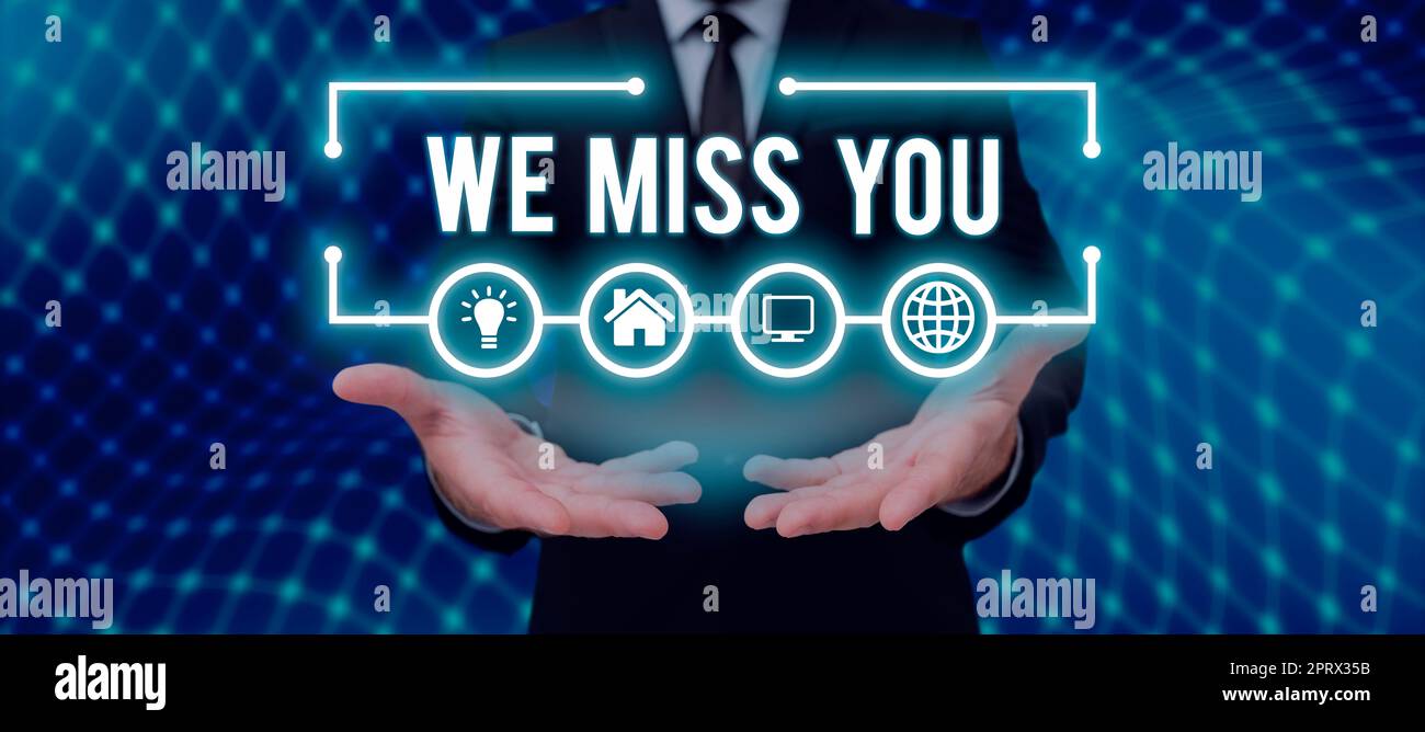 Sign displaying We Miss You. Word Written on Feeling sad because you ...