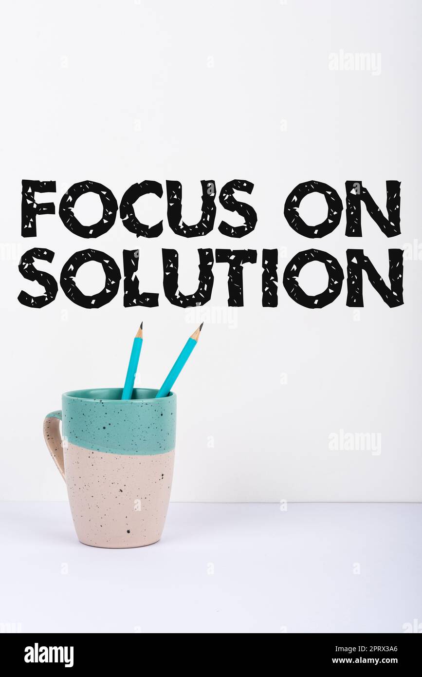 Conceptual display Focus On SolutionGive full attention on dealing ...