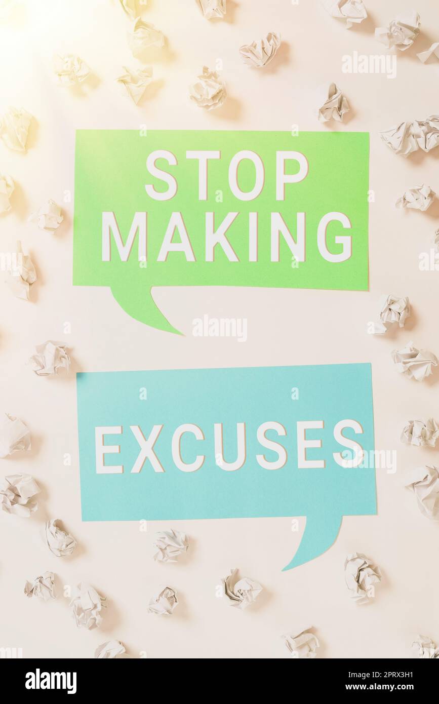 Text showing inspiration Stop Making Excuses. Conceptual photo Cease ...