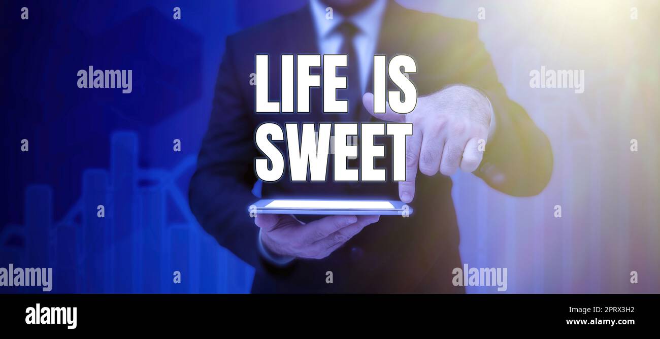 Conceptual caption Life Is Sweet. Word for Happiness seeing the good ...