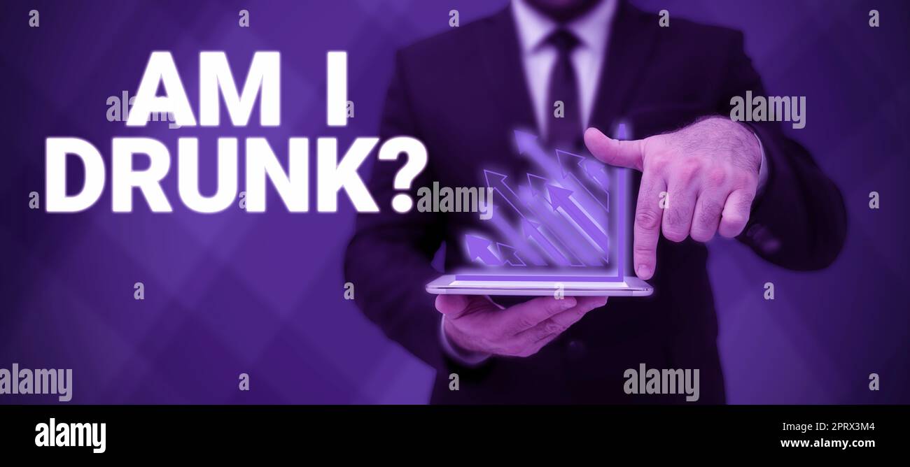 Sign displaying Am I Drunk. Business approach Doubtful if my alcohol ...