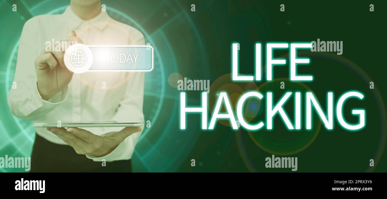 Sign displaying Life Hacking. Internet Concept Simple and clever techniques in accomplishing ...