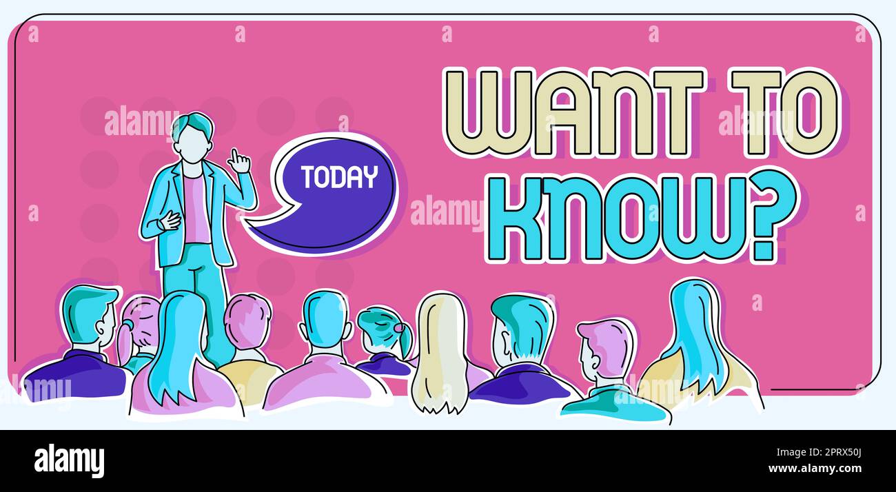 Text sign showing Want To Know Question, Business showcase Request for ...