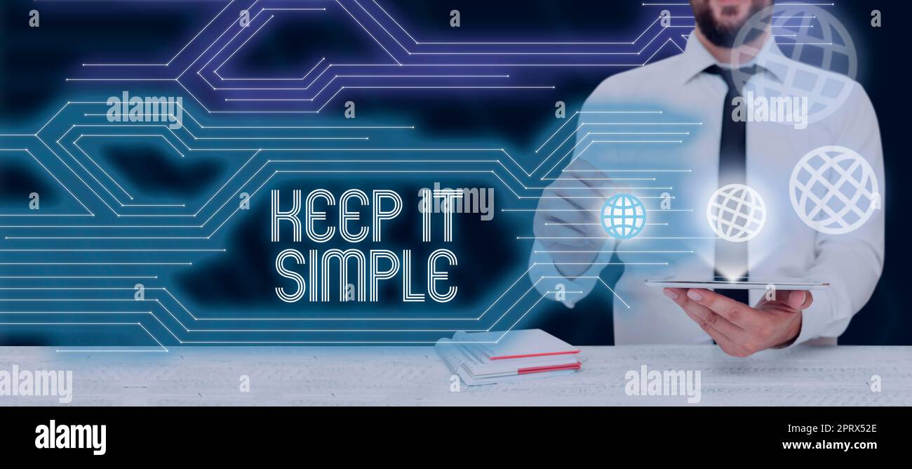 Sign displaying Keep It SimpleRemain in the simple place or position ...