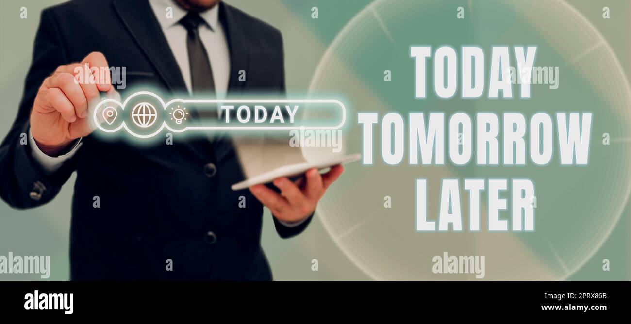 Text showing inspiration Today Tomorrow Later, Word Written on ...