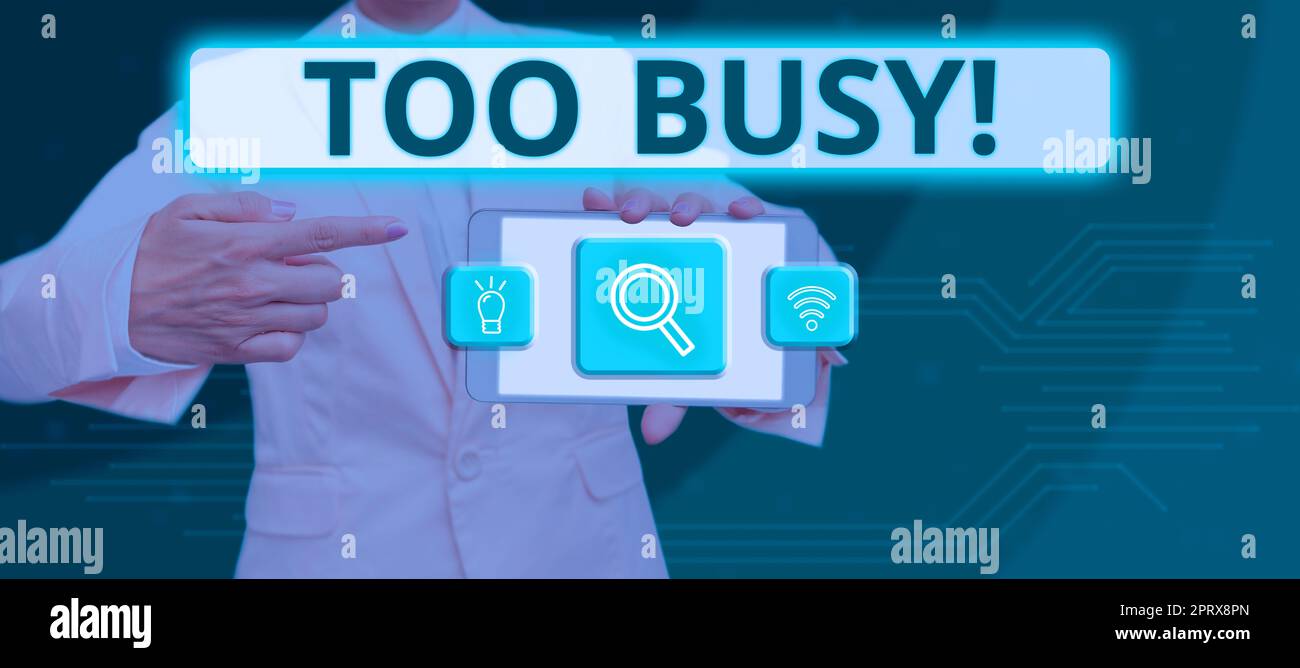 Conceptual caption Too Busy, Business approach No time to relax no idle ...