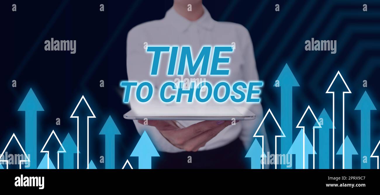 Sign displaying Time To ChooseJudging the merits of multiple options ...