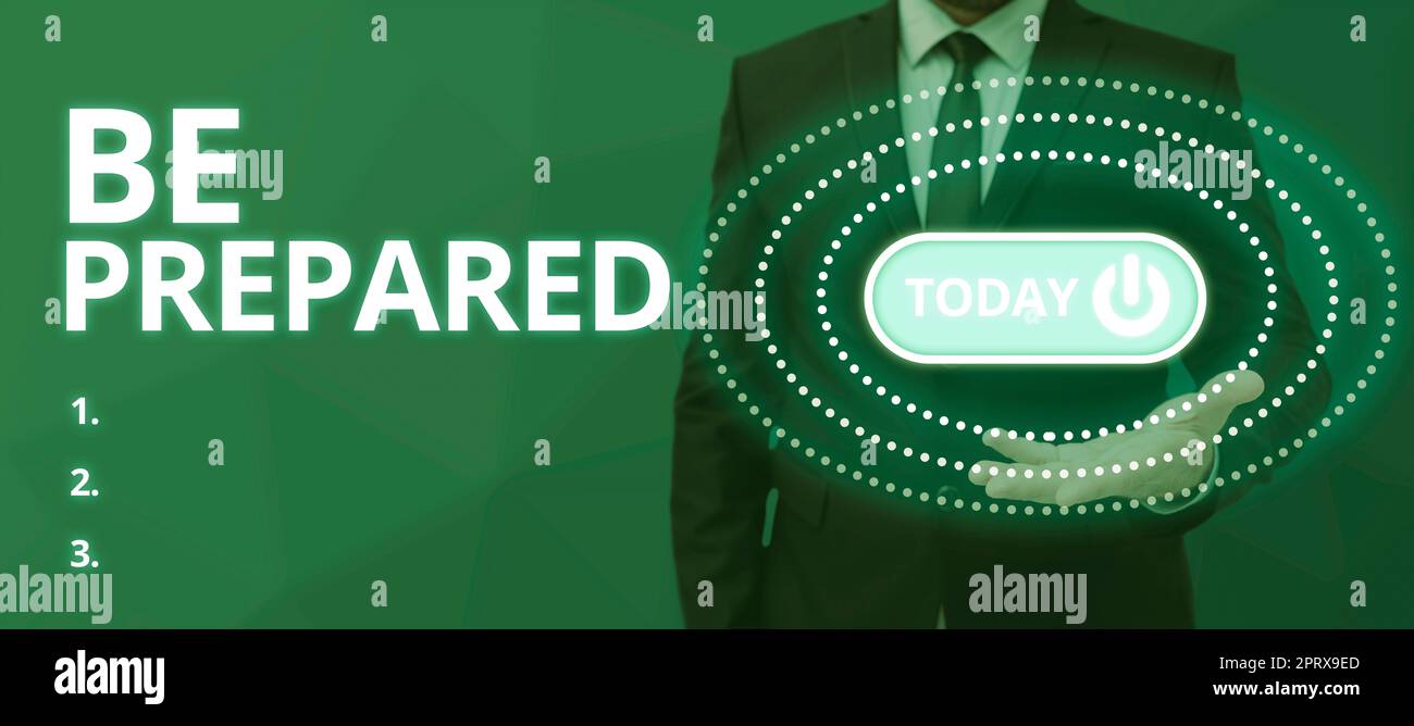 Sign displaying Be Prepared, Business showcase make something ready for ...