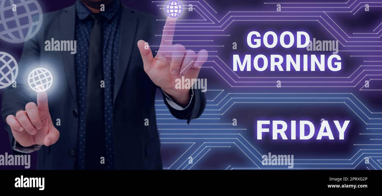 Writing displaying text Good Morning Friday, Business overview Positive ...