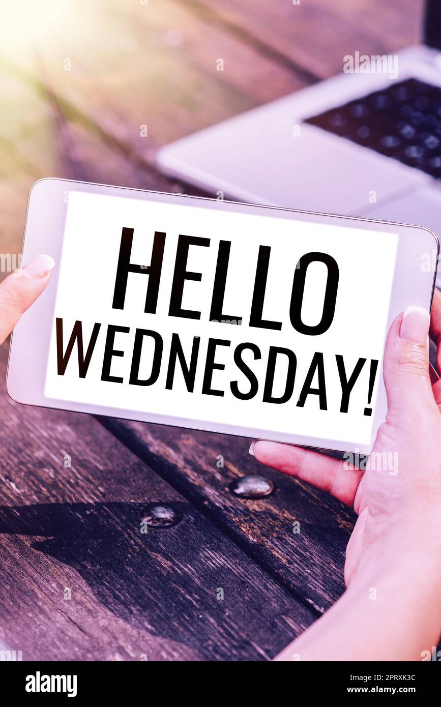 Conceptual display Hello Wednesday, Word for it is a good day when you ...