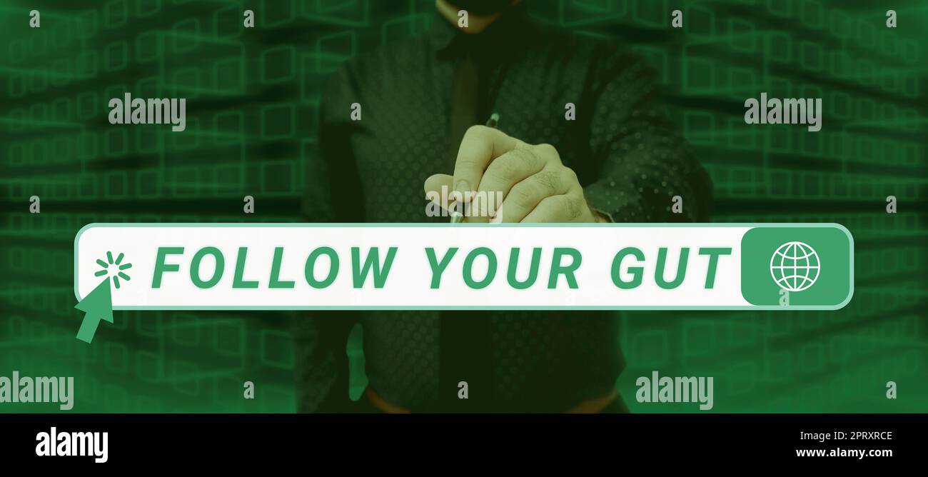 Sign displaying Follow Your Gut, Business idea Listen to intuition ... Sign displaying Follow Your Gut, Business idea Listen to intuition ...