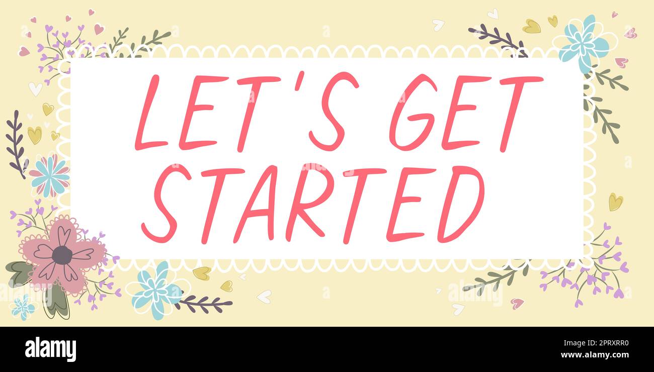 Text showing inspiration Lets Get Started, Internet Concept encouraging ...