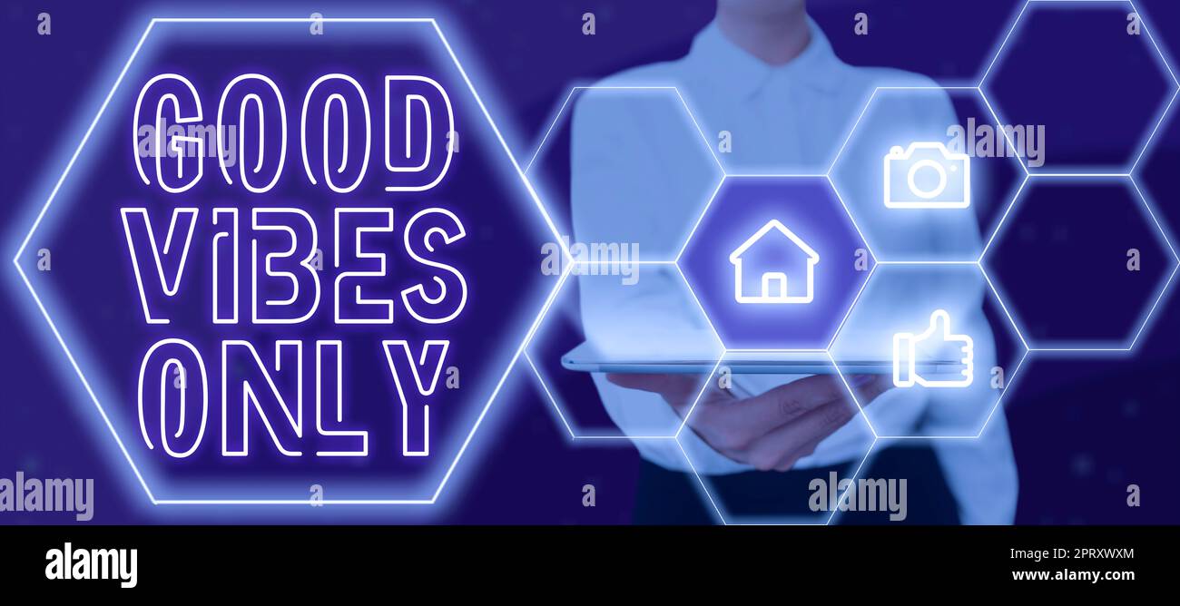Text sign showing Good Vibes Only, Word for Just positive emotions ...