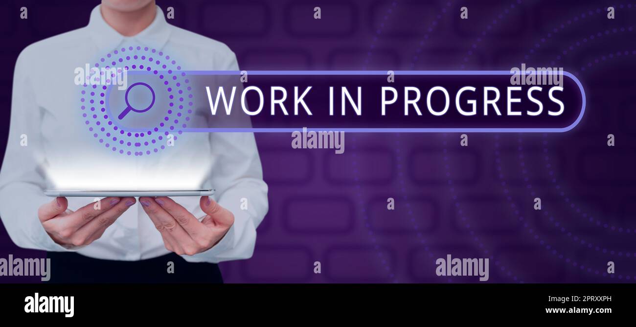 Inspiration showing sign Work In Progress, Business idea Ongoing ...
