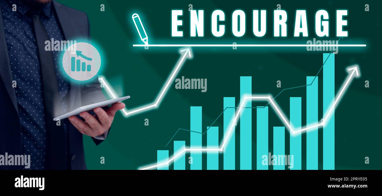 Sign displaying Encourage, Business overview to inspire with courage ...