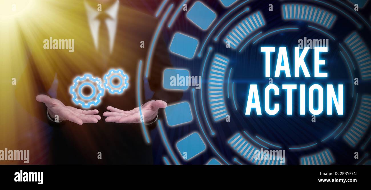 Sign displaying Take Action, Business idea positive act of making a ...