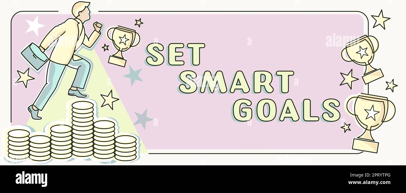 Sign displaying Set Smart Goals, Business showcase Establish achievable ...