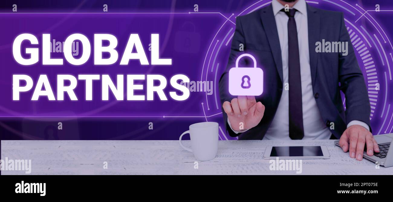 Sign displaying Global PartnersTwo or more firms from different ...