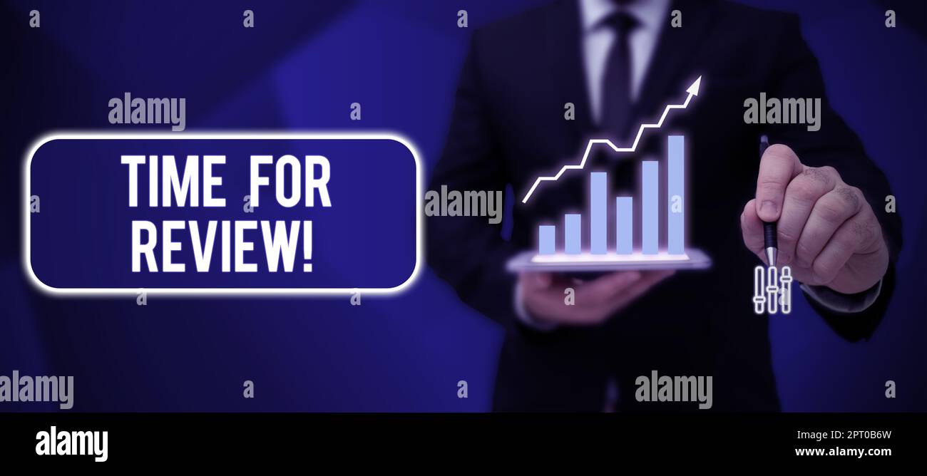 Sign displaying Time For Review, Business idea a formal assessment of ...
