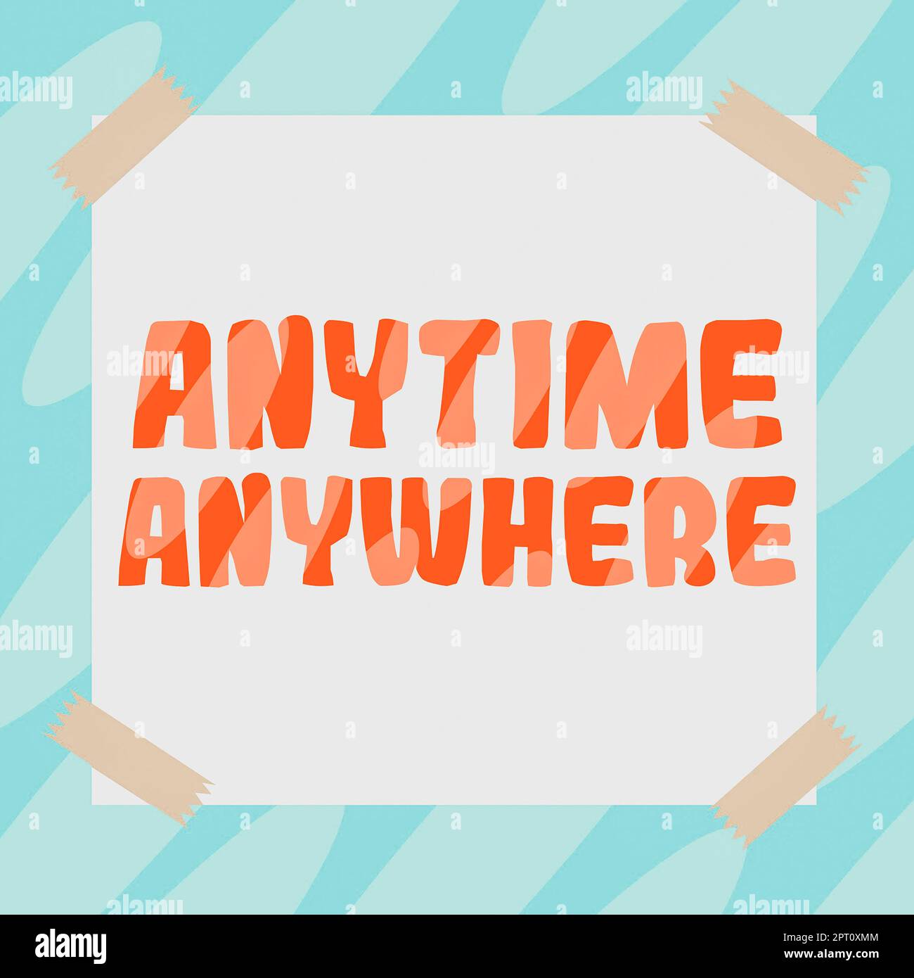 Hand writing sign Anytime Anywhere, Concept meaning obtainable goal ...