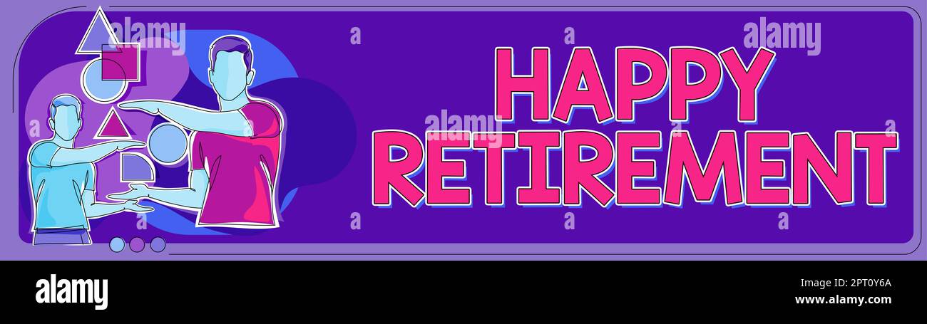 Sign displaying Happy Retirement, Internet Concept having a dependable ...