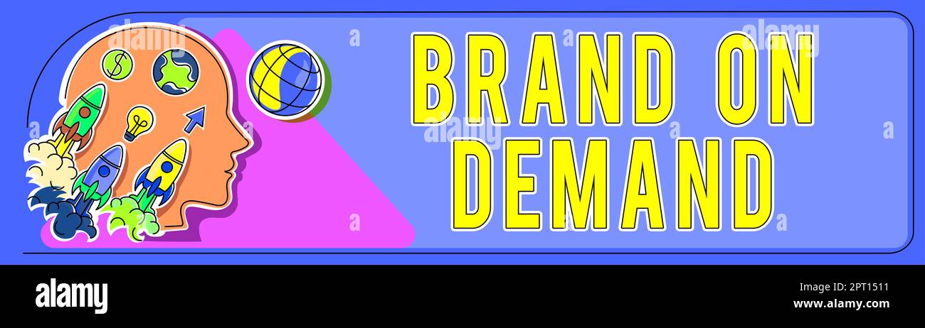 Sign displaying Brand On Demand, Word for Products or services with ...