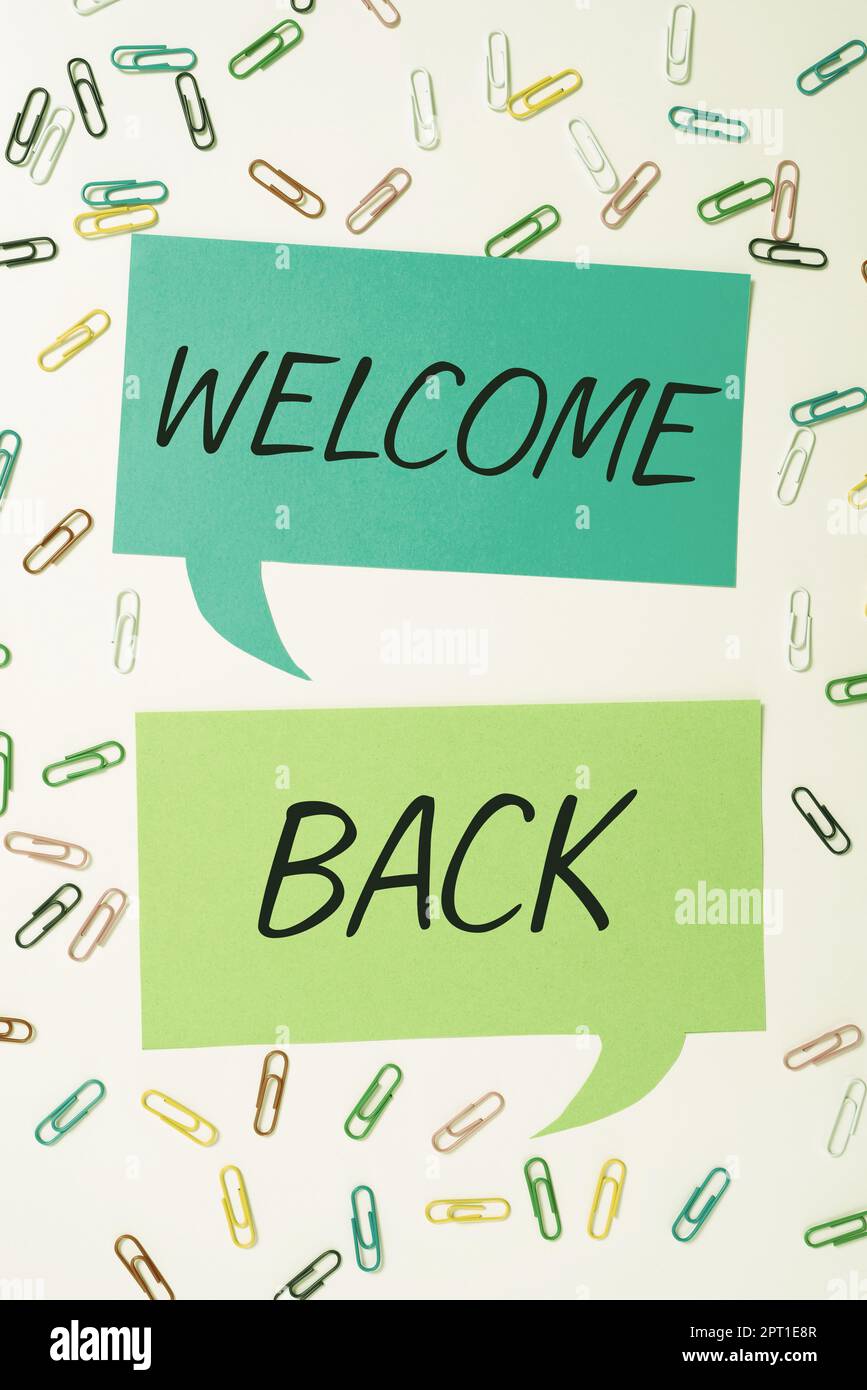 Hand writing sign Welcome Back, Business showcase Warm Greetings ...