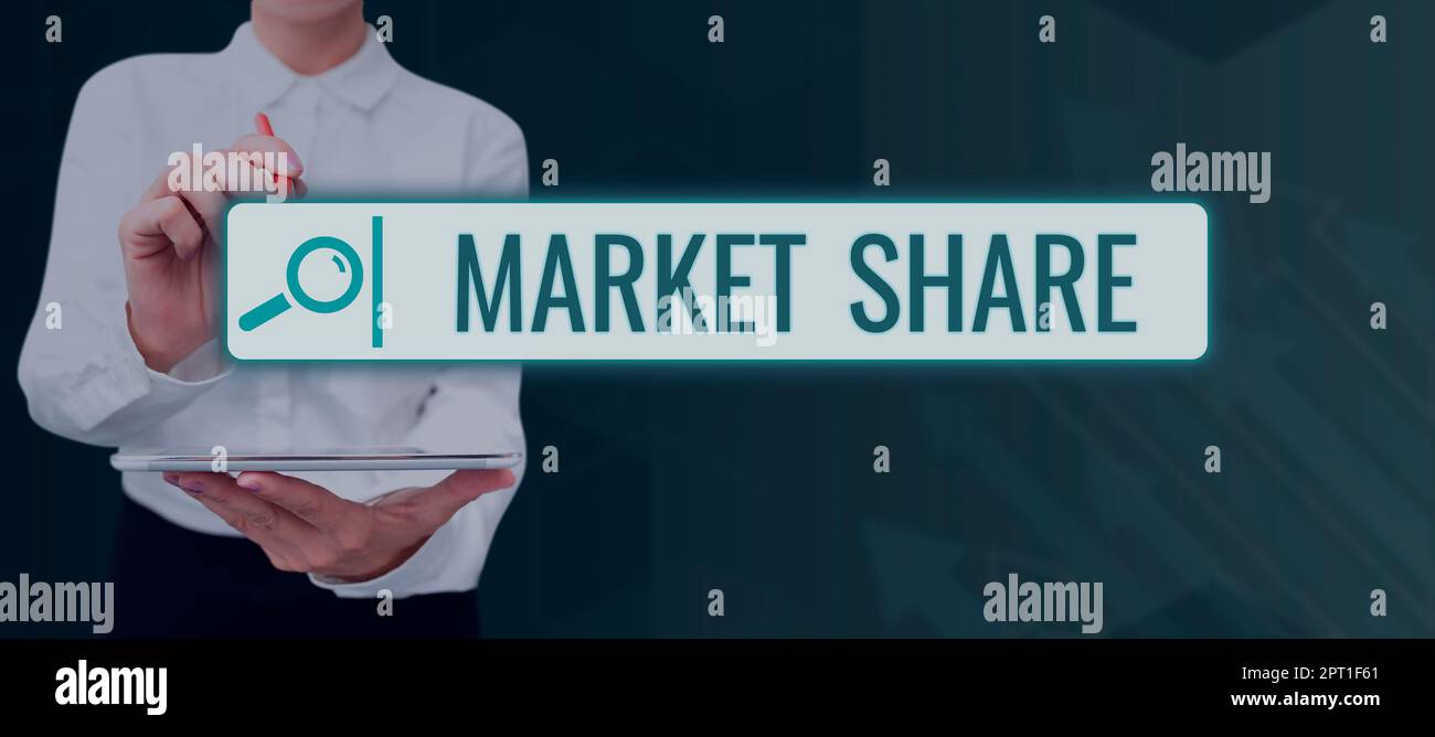 Text sign showing Market Share, Concept meaning The portion of a market ...