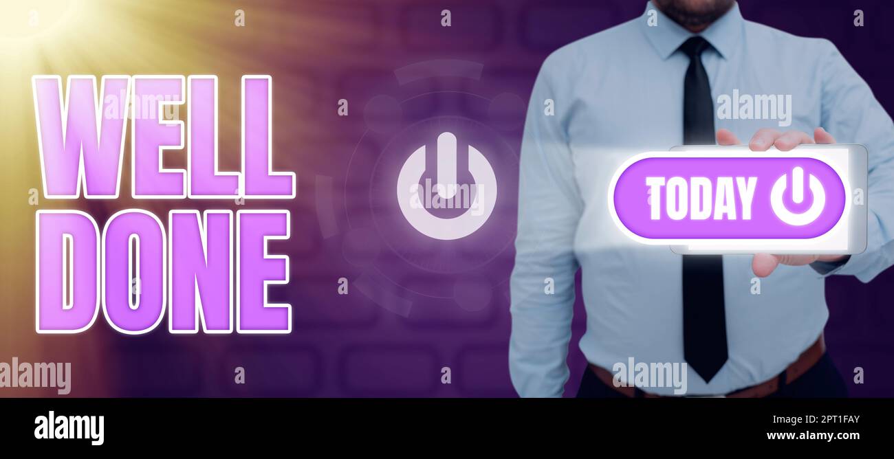 Text showing inspiration Well Done, Business concept Peform accurately ...