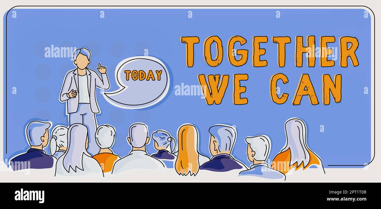 Sign displaying Together We Canunity can makes everything possible One ...