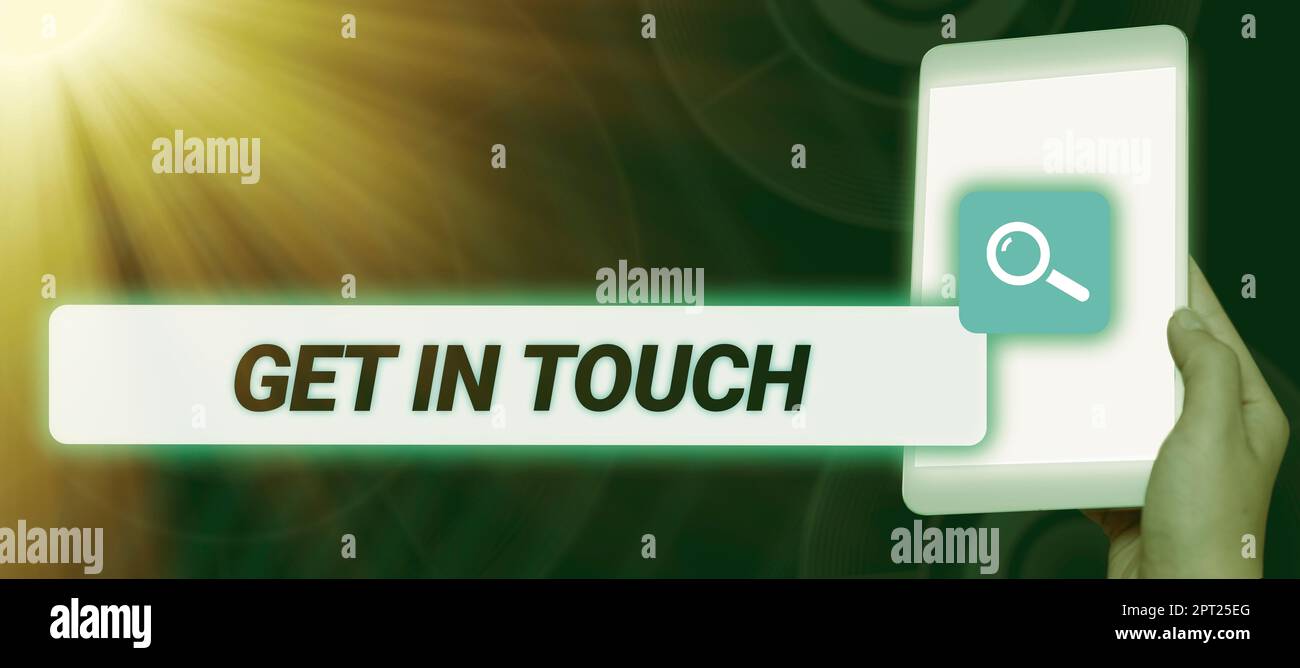 Sign displaying Get In Touch, Concept meaning Stay in contact Constant ...