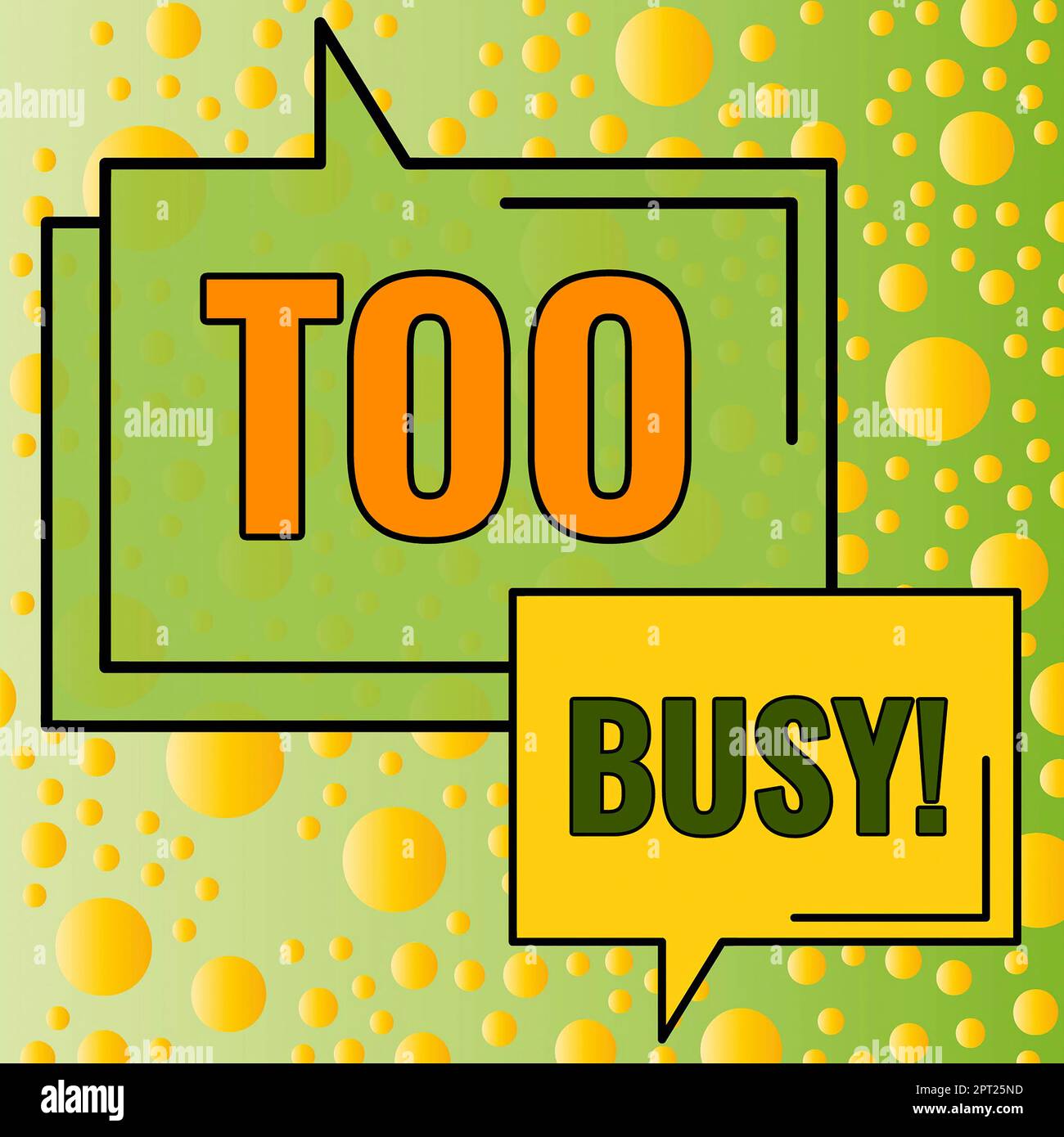 Conceptual display Too Busy, Business overview No time to relax no idle ...