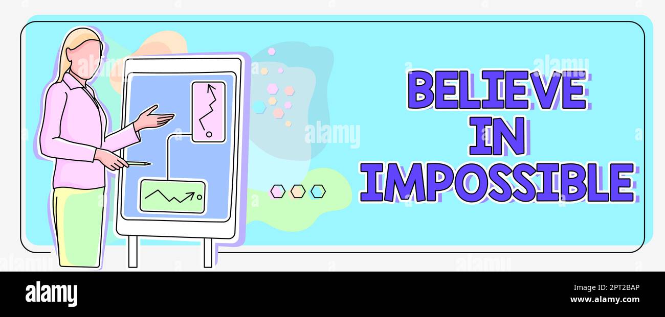 Text caption presenting Believe In Impossible, Business idea motivation ...