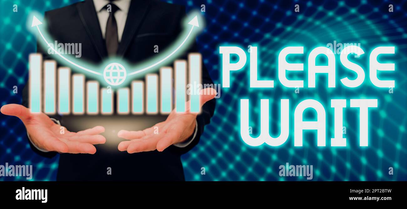 Conceptual caption Please Wait, Business showcase to pause any ...