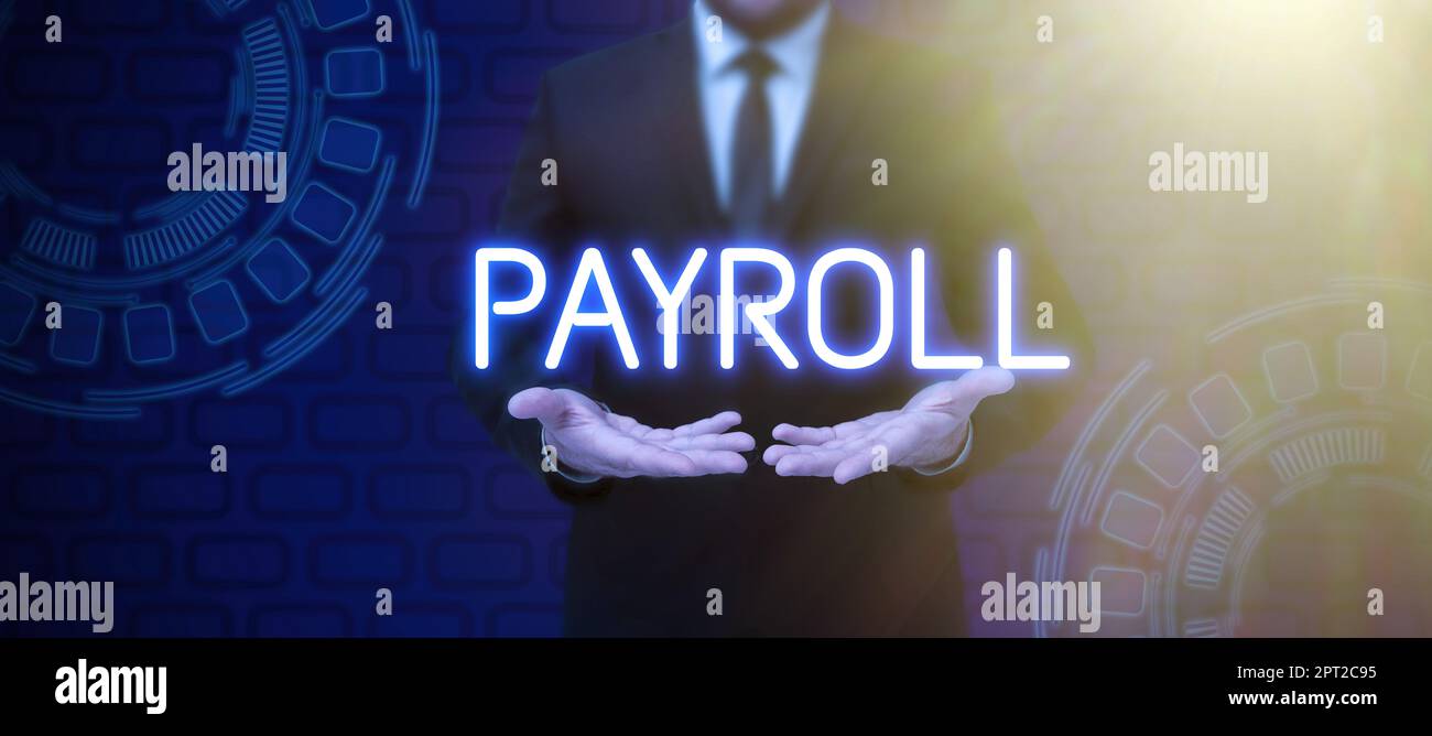 Sign displaying Payroll, Business approach total of all compensation ...
