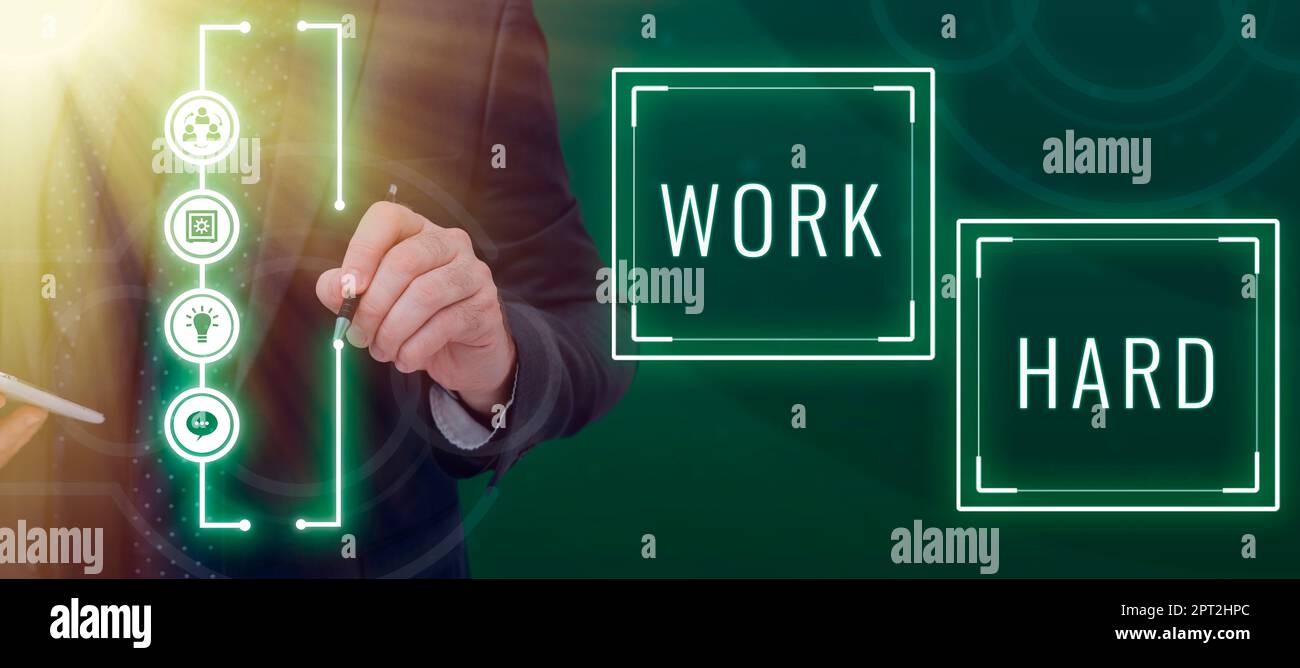 Text showing inspiration Work Hard, Business overview Laboring that ...