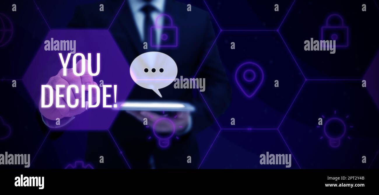 Text showing inspiration You Decide, Conceptual photo giving a chance ...