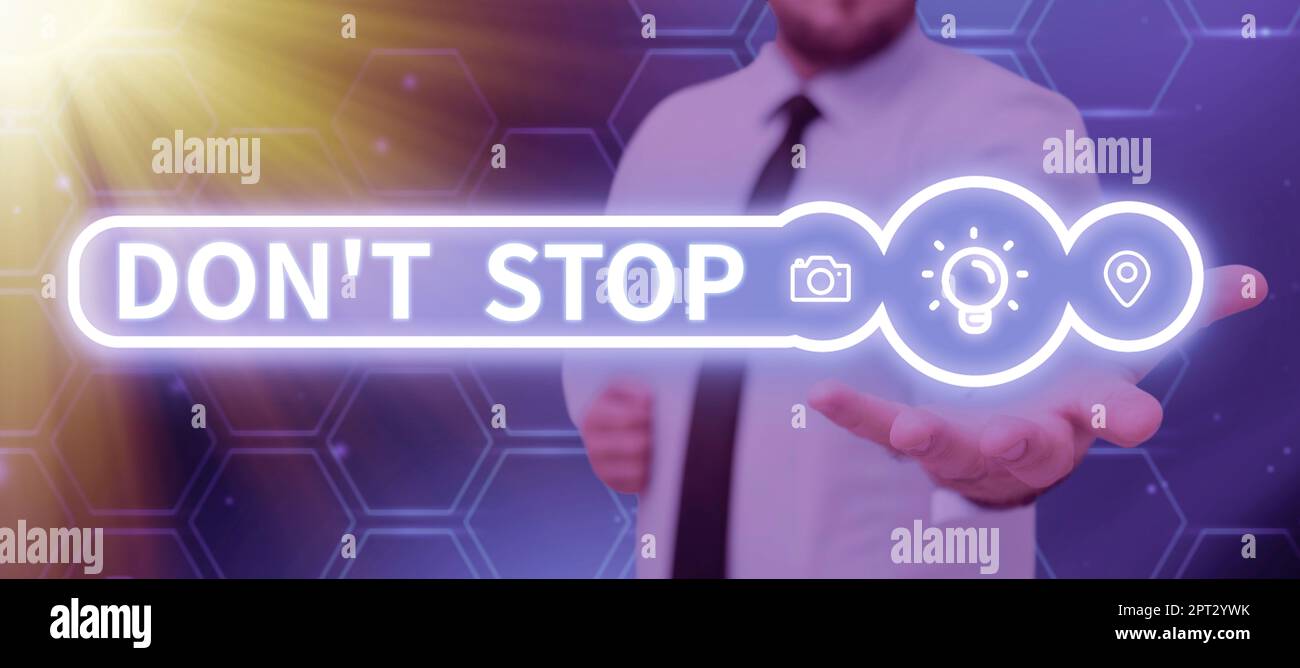 Conceptual caption Don T Not Stop, Business idea Continue what had been doing without rendering ...