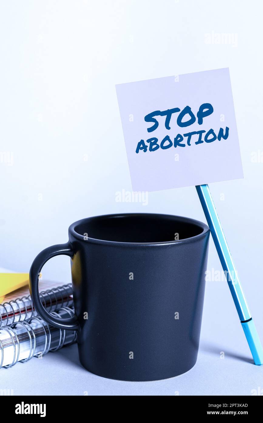 Text sign showing Stop Abortion, Word Written on prevent the ...