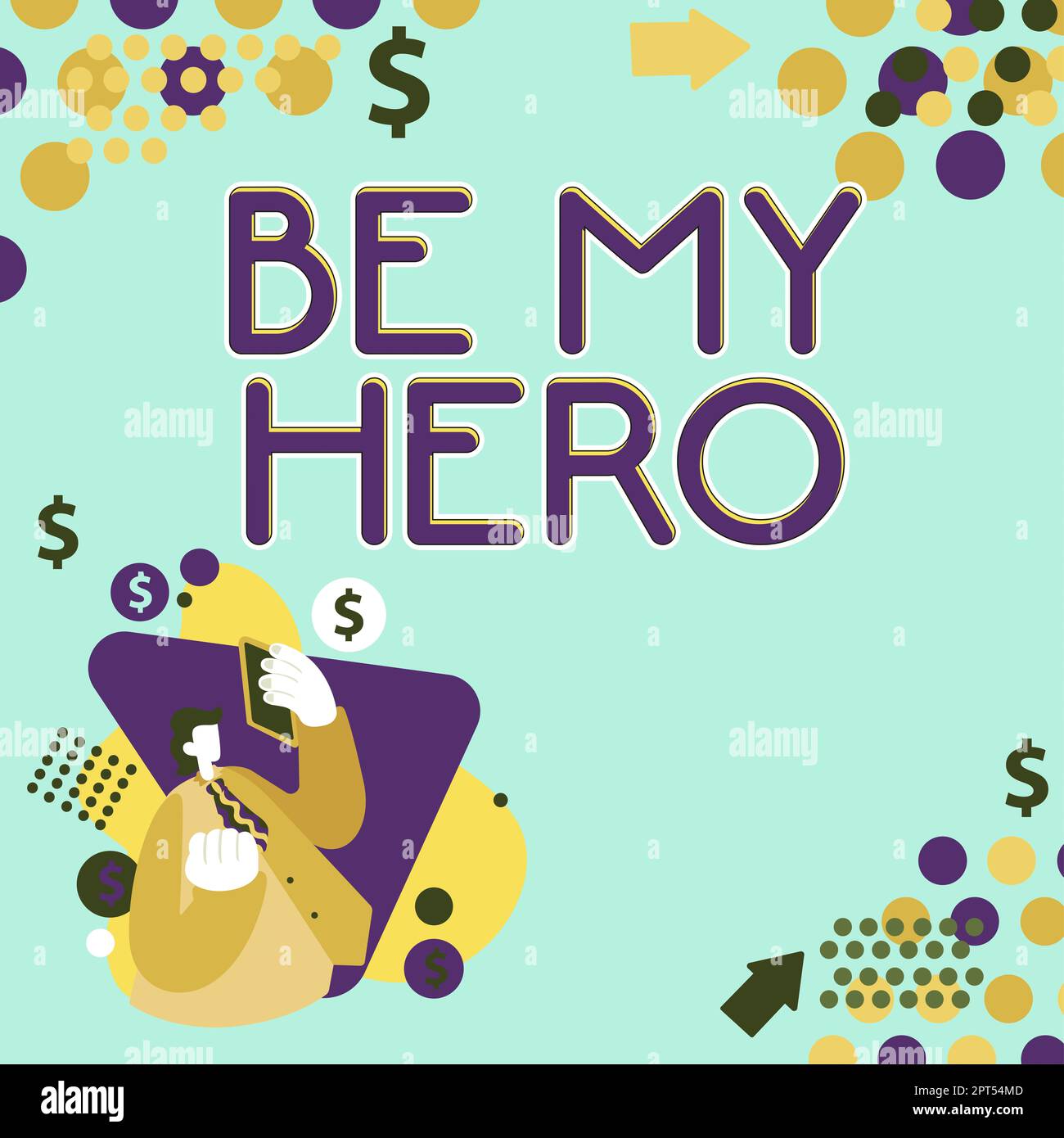 Text sign showing Be My Hero, Word for Request by someone to get some ...