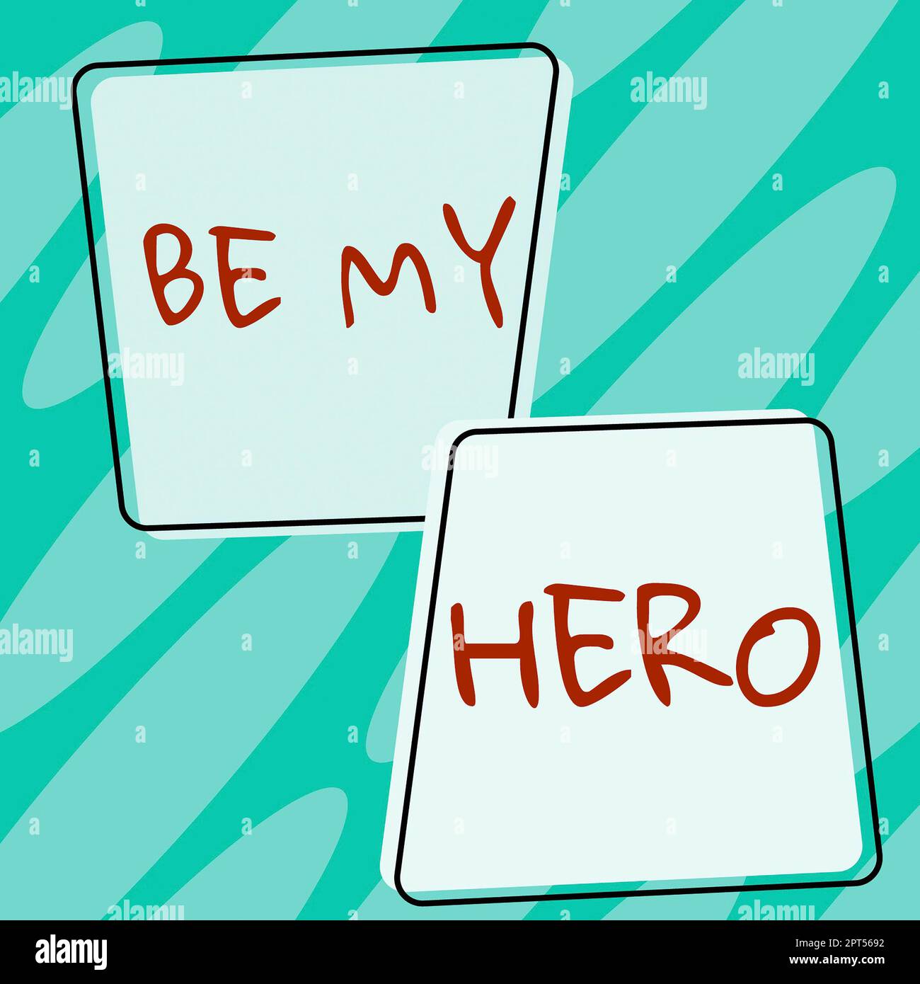 Writing displaying text Be My Hero, Business approach Request by ...