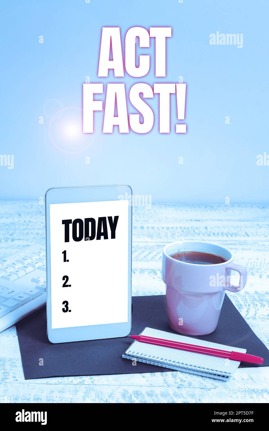 Sign displaying Act Fast, Concept meaning Voluntarily move in the ...
