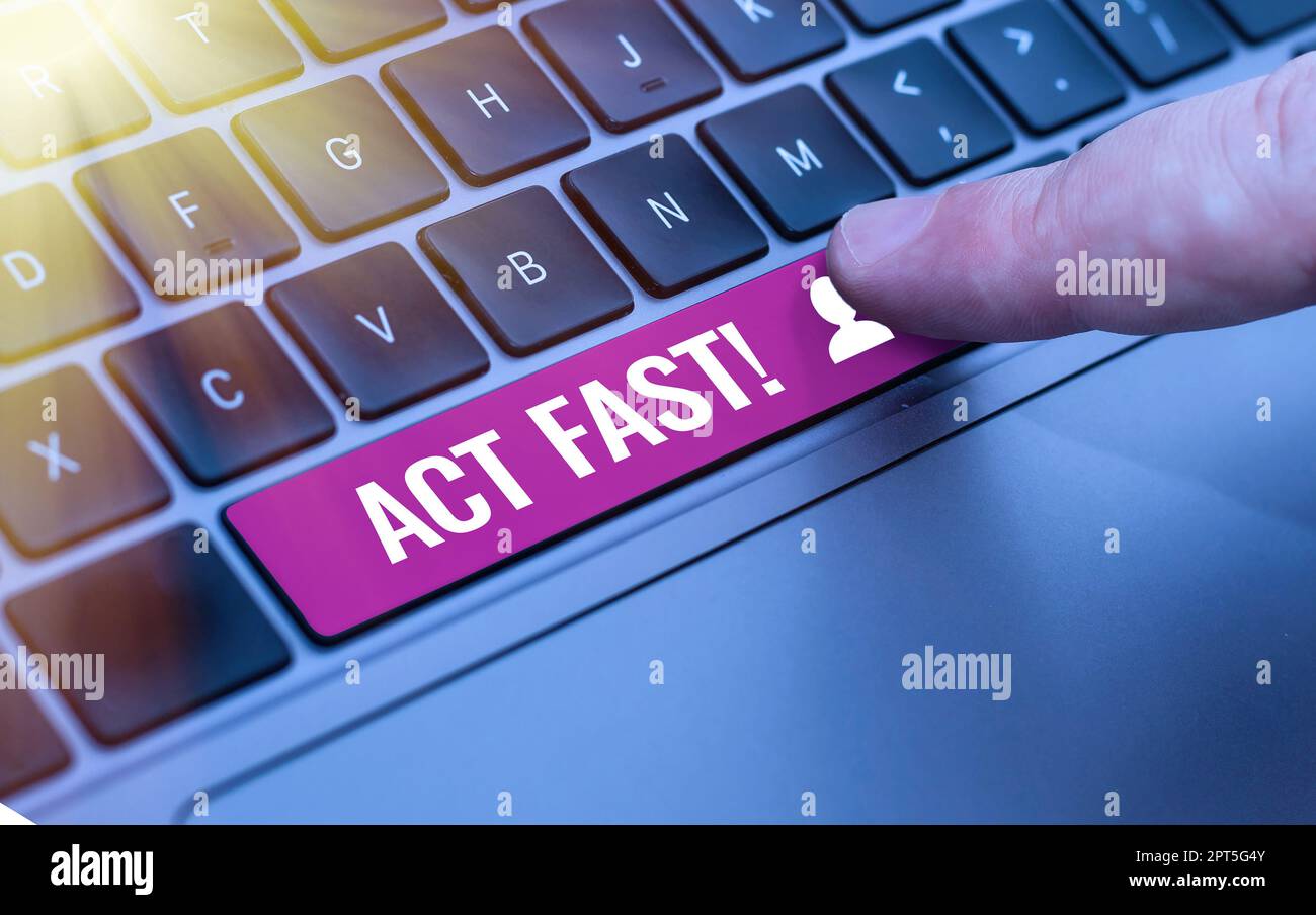 Writing displaying text Act Fast, Business showcase Voluntarily move in ...