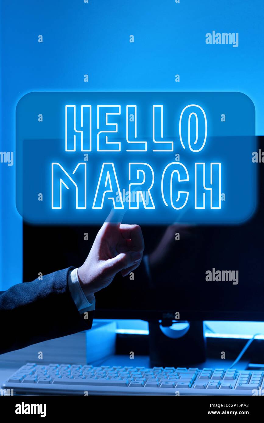Hand writing sign Hello March, Business showcase a greeting expression used when welcoming the ...