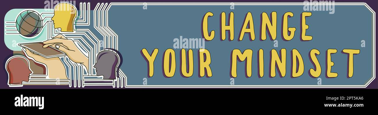 Sign displaying Change Your Mindset, Business showcase Personal ...