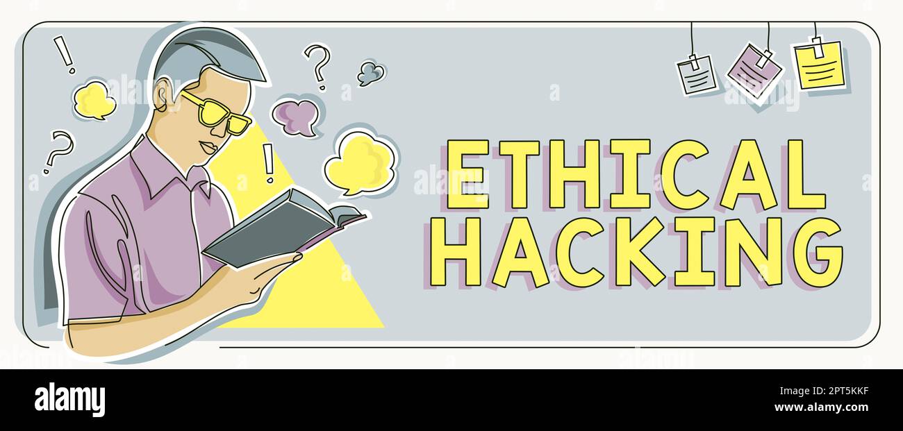 Sign displaying Ethical Hacking, Business overview a legal attempt of ...