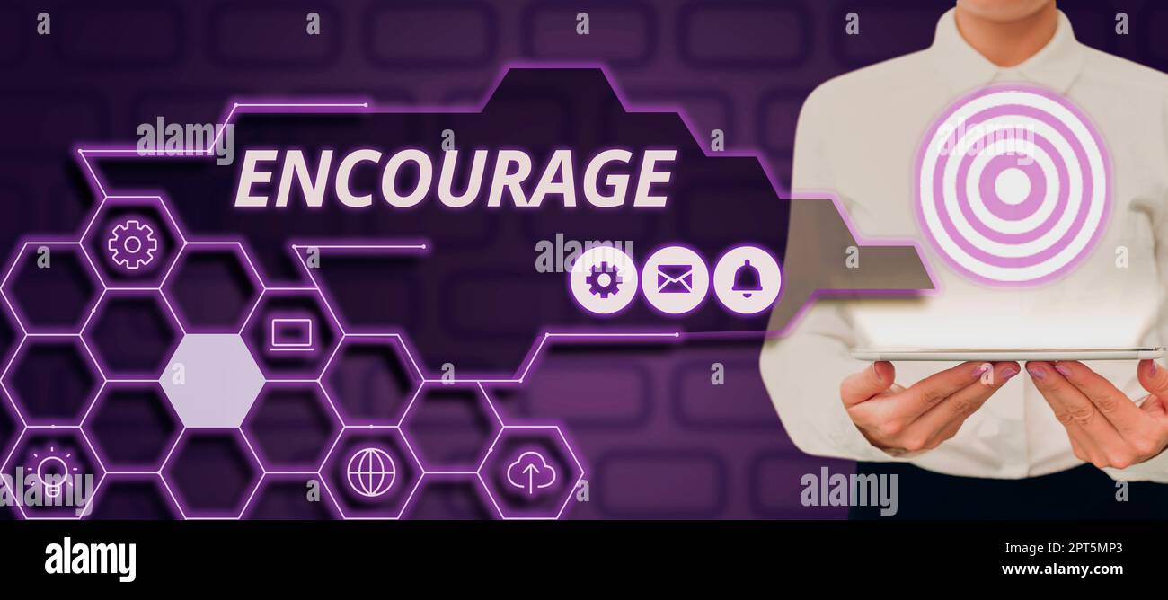 Text sign showing Encourage, Business idea to inspire with courage ...