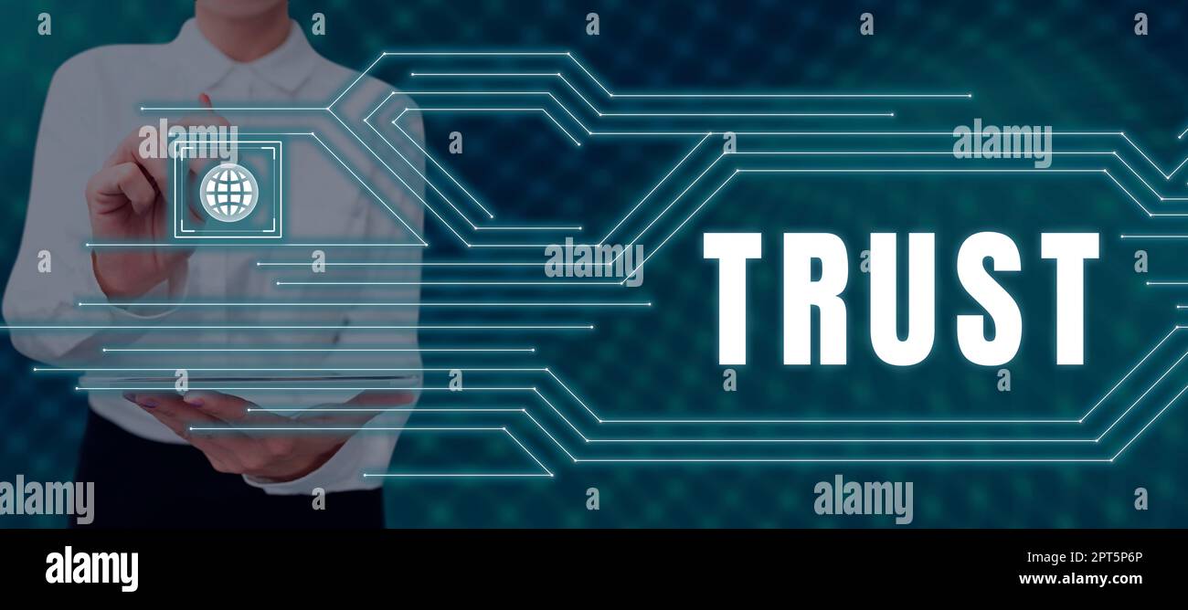 Sign displaying Trust, Conceptual photo firm belief in the reliability ...